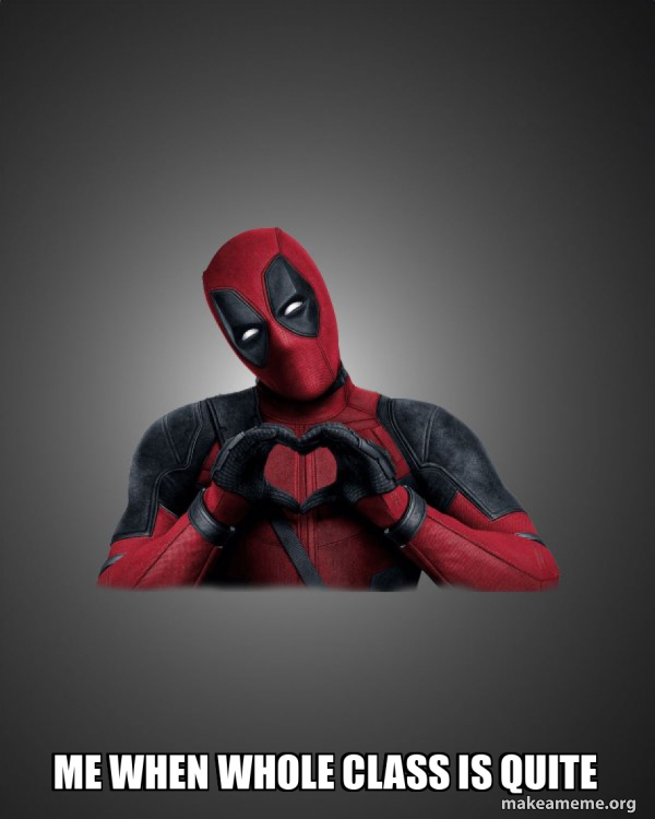 me when whole class is quite - Deadpool Heart Hands | Make a Meme