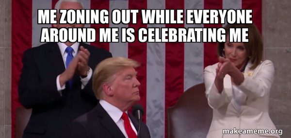 Me zoning out while everyone around me is celebrating me - Nancy Pelosi ...