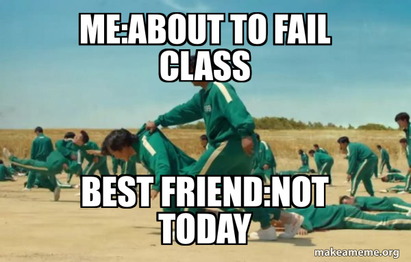me:about to fail class best friend:not today - Squid Game Ali Holding ...