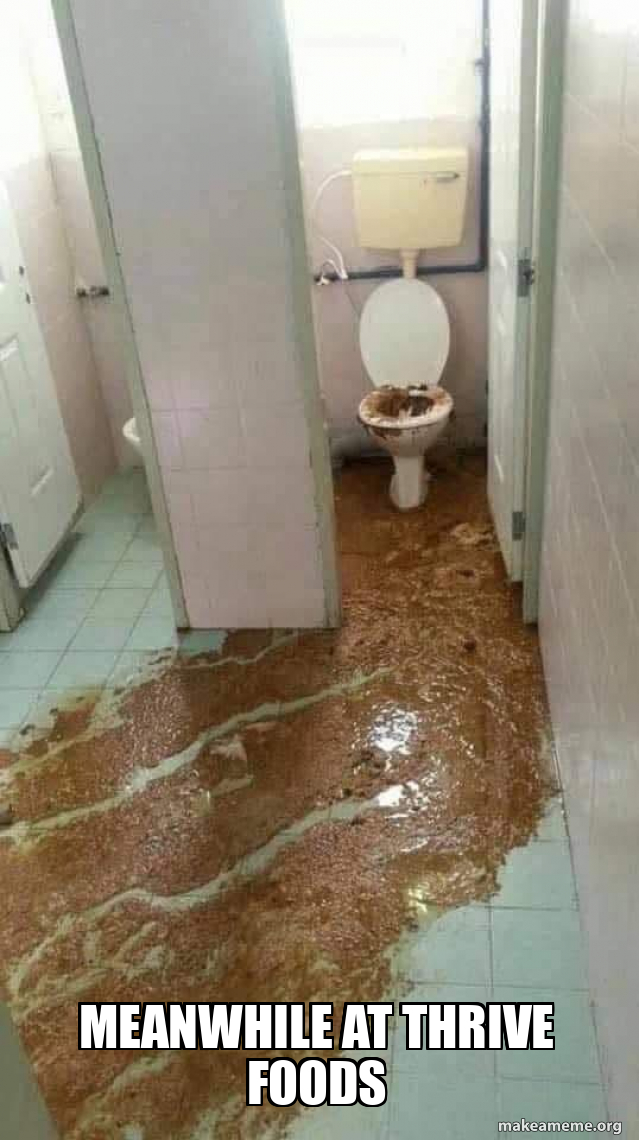 Meanwhile At Thrive foods Meme Generator