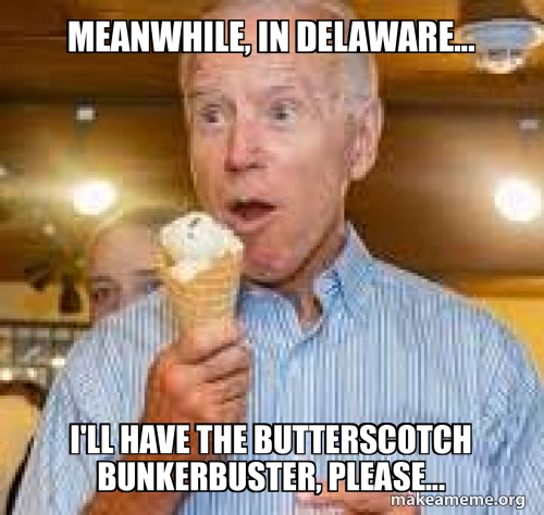 Meanwhile, In Delaware... I'll have the Butterscotch Bunkerbuster ...