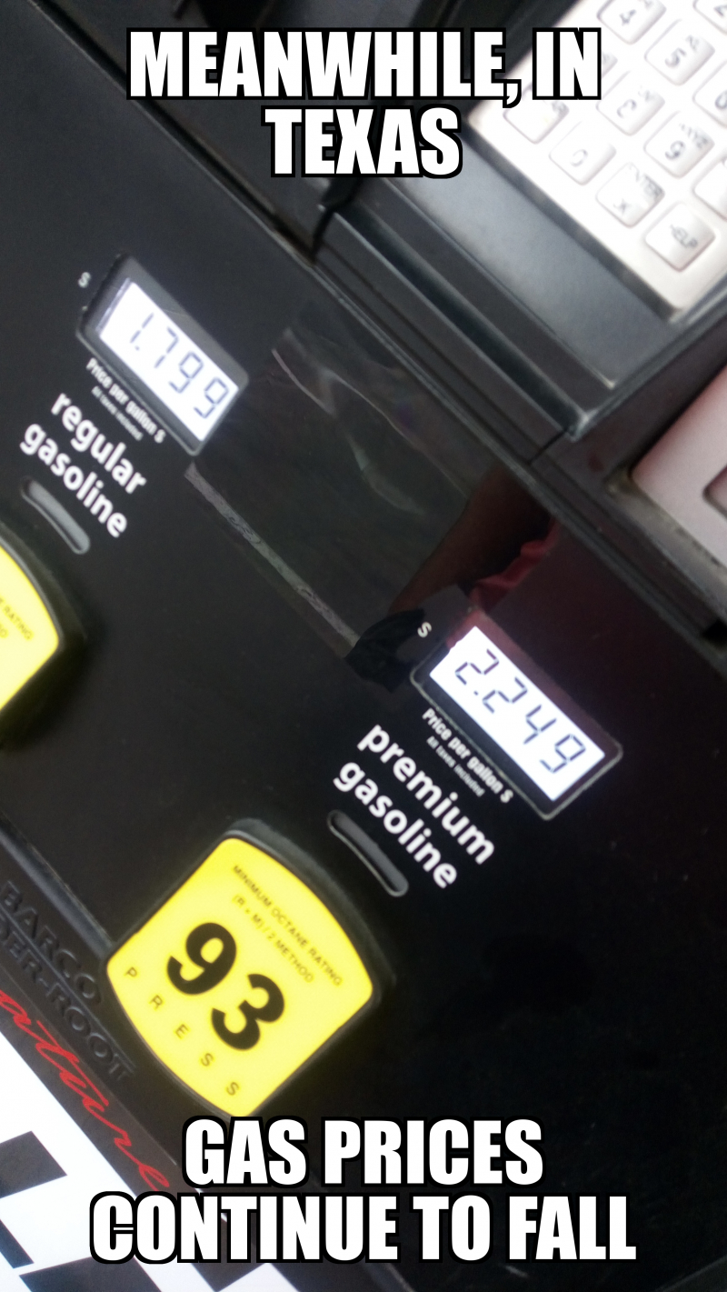 Meanwhile, in Texas Gas prices continue to fall Meme Generator