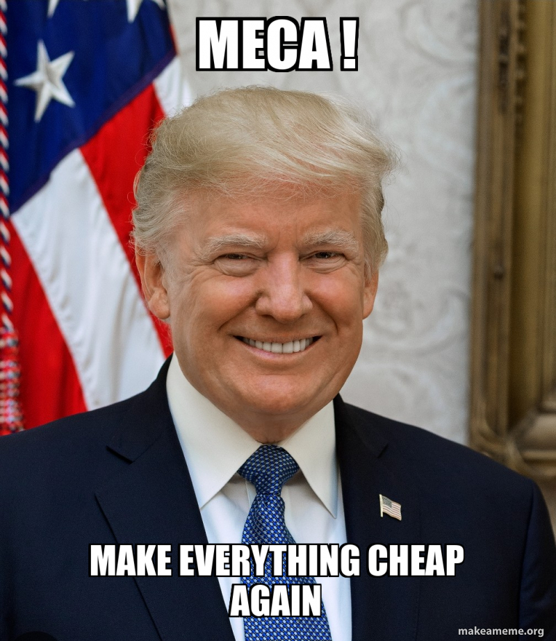 Meca ! Make everything cheap again Meme Generator