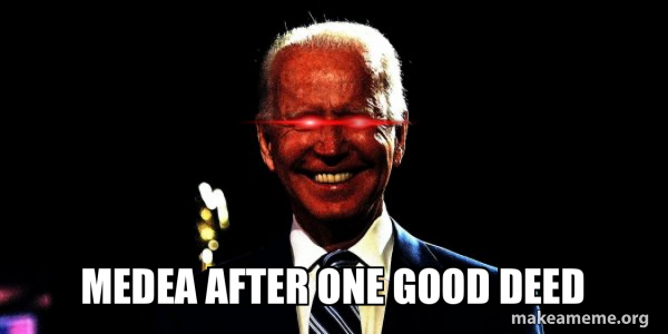 Medea after one good deed - Dark Brandon Meme Generator