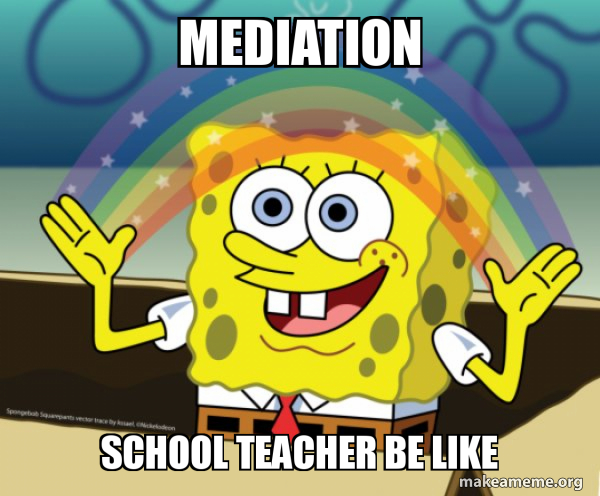 Mediation School teacher be like - Rainbow SpongeBob Meme Generator