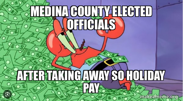 Medina County Elected Officials After taking away SO Holiday Pay - Mr ...
