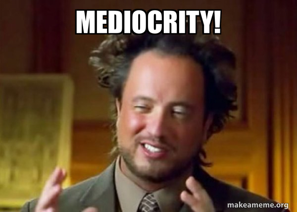 Mediocrity Memes You Did Not Wake Up To Be Mediocre, Motivational