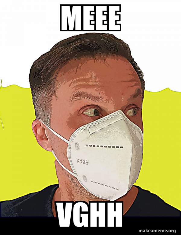 Meee Vghh - Face Masks Meme Generator