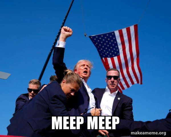 meep meep - Trump Fist Meme Generator