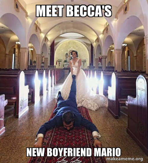 Meet Becca's new boyfriend Mario Meme Generator