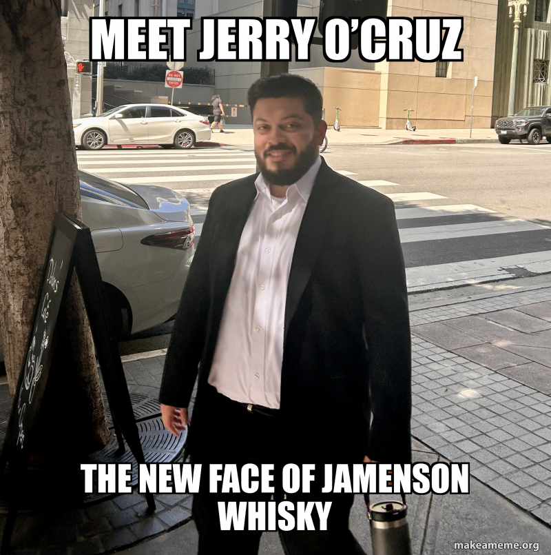 Meet Jerry 0’Cruz The New face of Jamenson Whisky Meme Generator