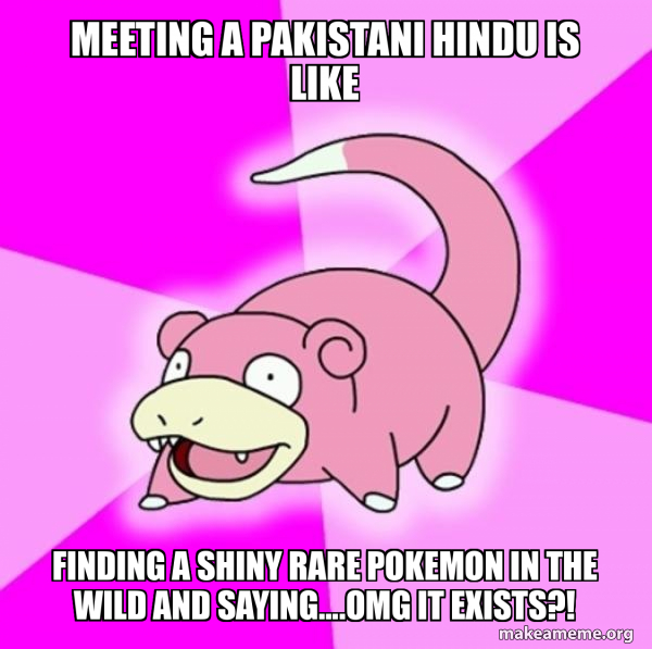 Meeting a Pakistani Hindu is like Finding a shiny rare pokemon in the ...