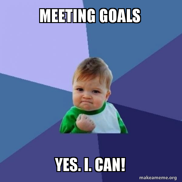 Meeting Goals Yes. I. Can! - Success Kid Meme Generator