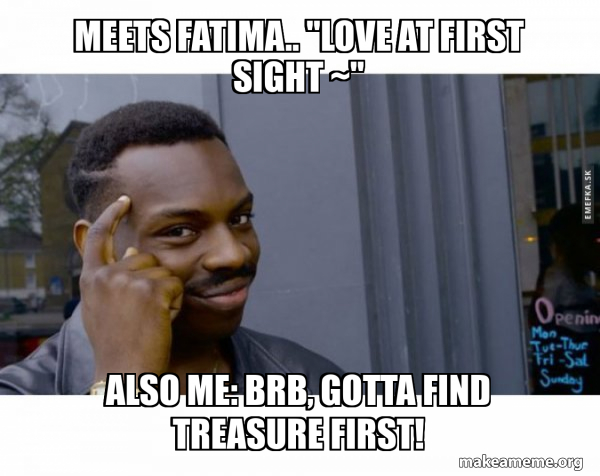 Meets Fatima.. "Love at first sight ~" Also me: BRB, gotta find ...