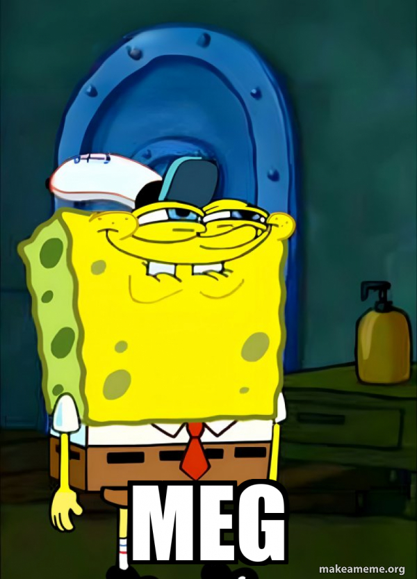 meg - SpongeBob Grin Meme Generator