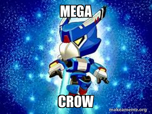 mega crow Meme Generator