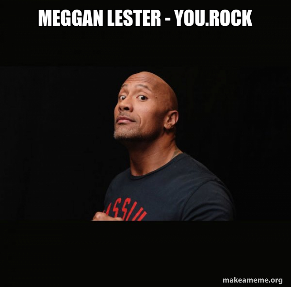 Meggan Lester - YOU.ROCK - Dwayne Johnson (The Rock) Meme Generator