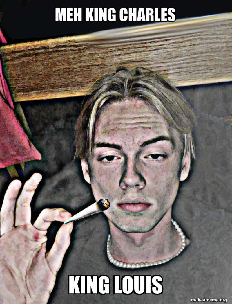 Meh King Charles King Louis Meme Generator