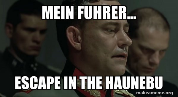 Mein Fuhrer... escape in the haunebu - Mein Fuhrer Meme Generator