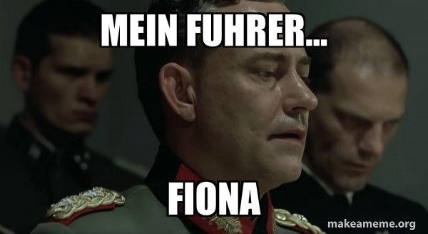 Mein Fuhrer... Fiona - Mein Fuhrer Meme Generator