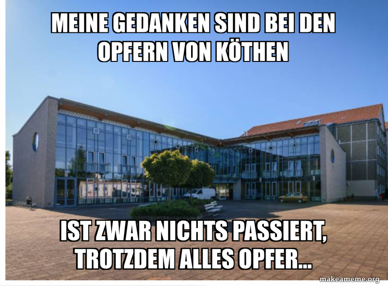 Meine Gedanken sind bei den Opfern von köthen Ist zwar nichts passiert ...