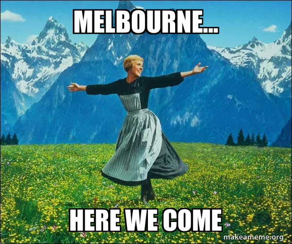 MELBOURNE... HERE WE COME - Sound of Music Meme Generator