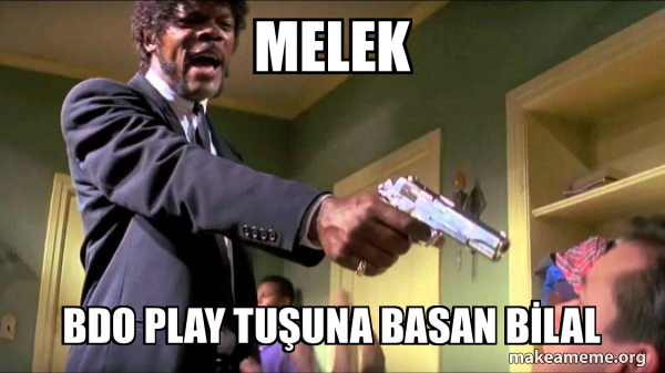 MELEK BDO PLAY TUŞUNA BASAN BİLAL - Samuel L. Jackson Say What Meme ...
