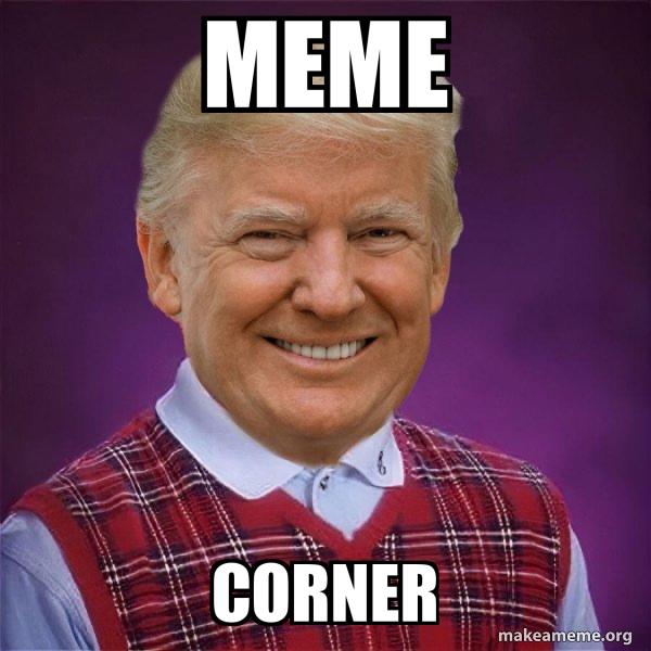 Meme Corner - Bad Luck Trump Meme Generator