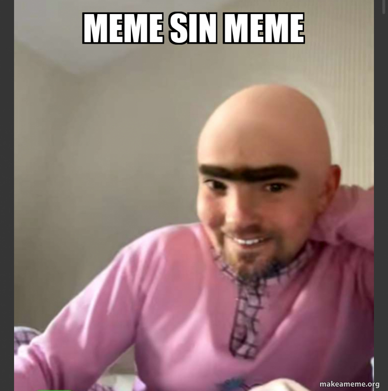 meme sin meme Meme Generator