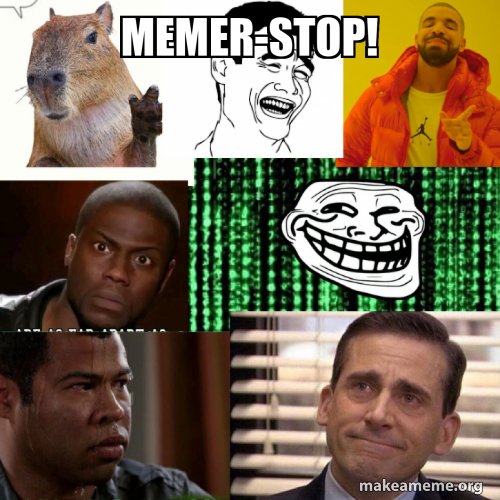 MEMER-STOP! Meme Generator