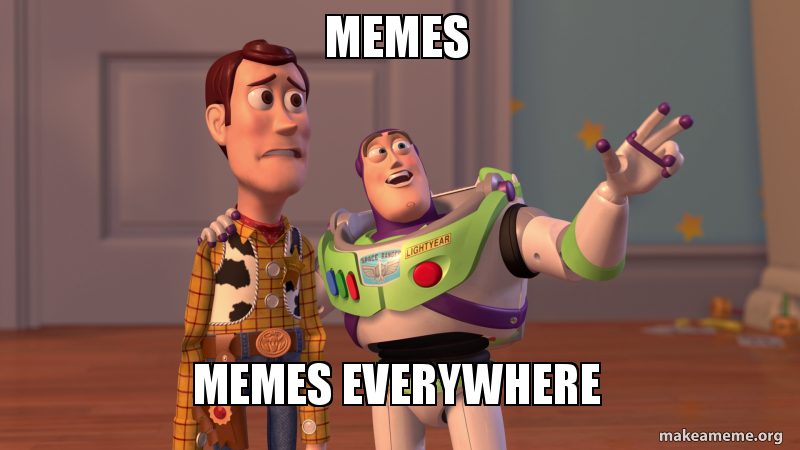 memes memes everywhere Meme Generator