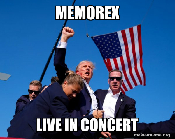 memorex live in concert - Trump Fist Meme Generator