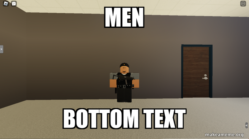 men bottom text Meme Generator