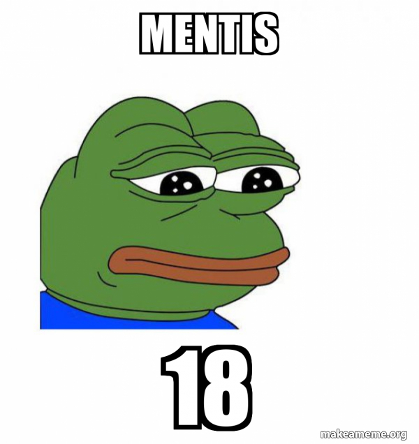 Mentis 18 - Feels Bad Man Meme Generator