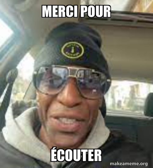 merci pour écouter Meme Generator