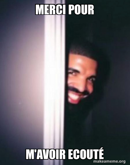 merci pour m'avoir ecouté Meme Generator