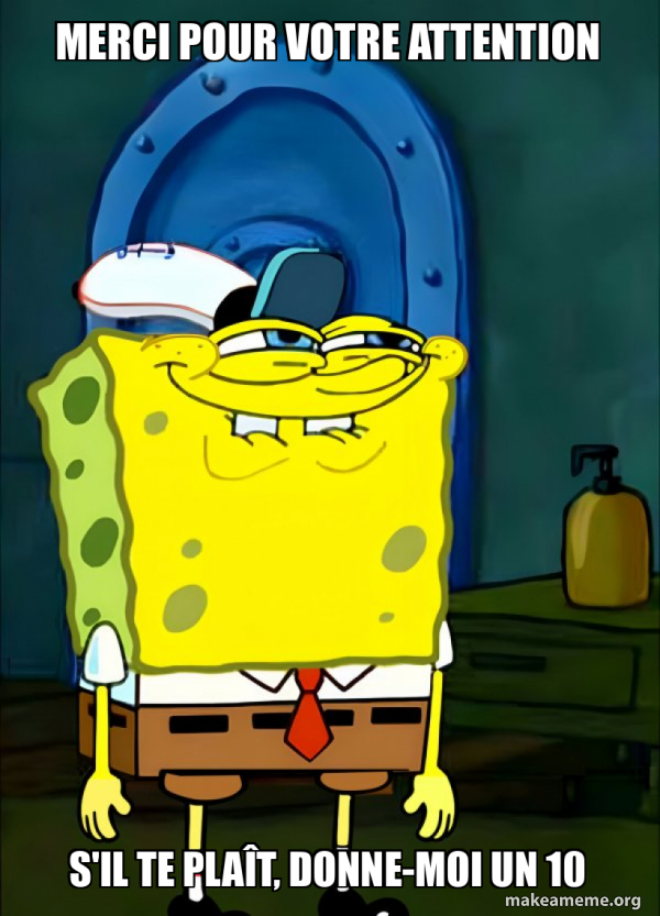 merci pour votre attention s'il te plaît, donne-moi un 10 - SpongeBob ...