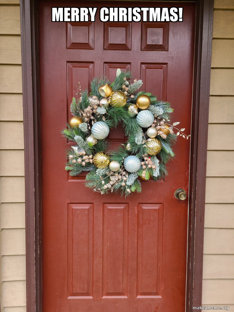 merry christmas! - Xmas wreath Meme Generator