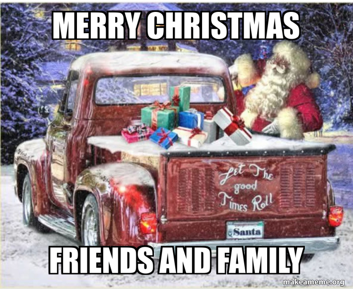 Merry Christmas Friends and family Meme Generator