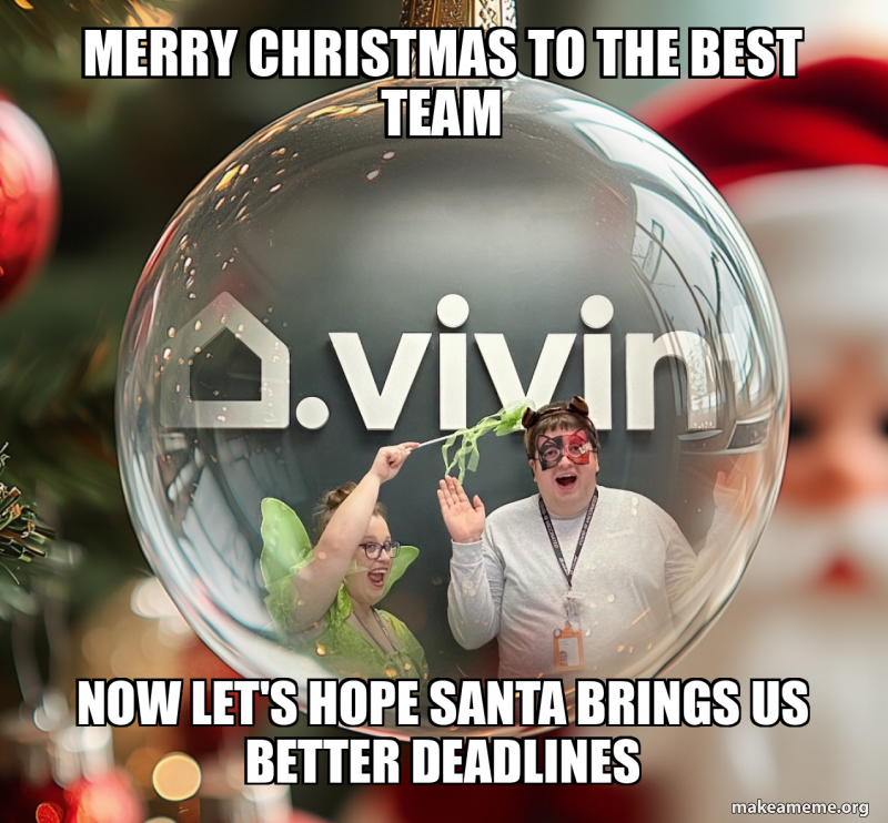 Merry Christmas to the best team Now let's hope Santa brings us better deadlines - Work ...