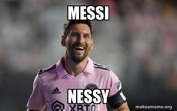 messi nessy - Happy Messi Meme Generator