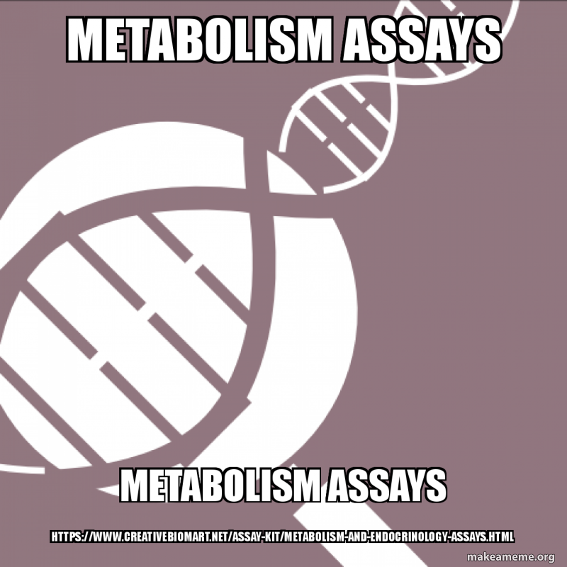 Metabolism Assays Metabolism Assays https://www.creativebiomart.net ...