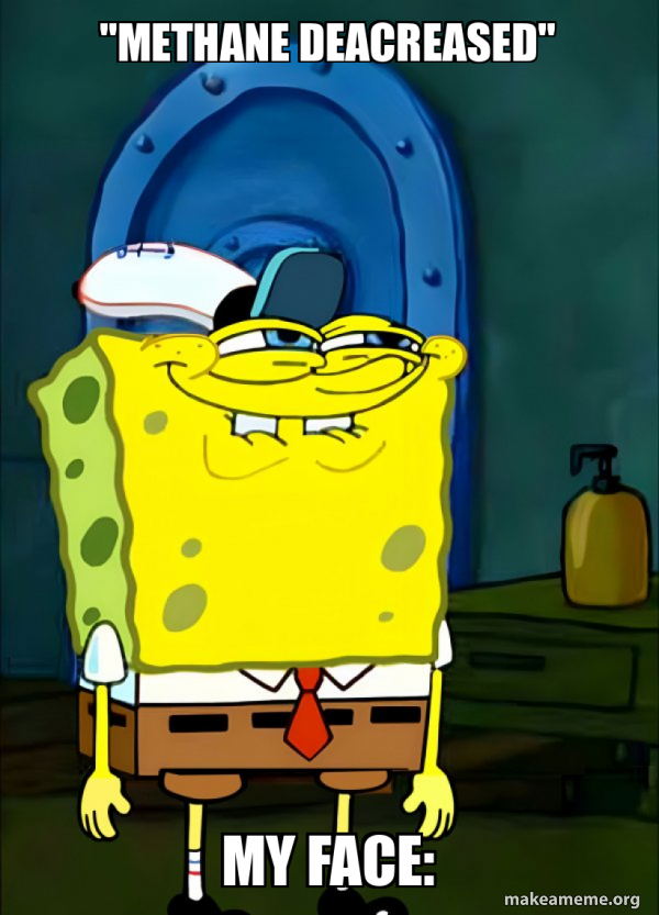 "Methane Deacreased" My Face: - SpongeBob Grin Meme Generator