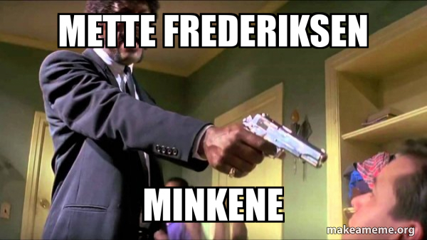 Mette Frederiksen minkene - Samuel L. Jackson Say What Meme Generator