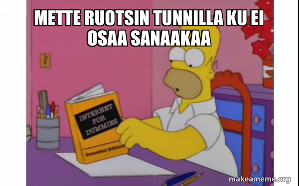 Mette ruotsin tunnilla ku ei osaa sanaakaa - Computer Homer Meme Generator
