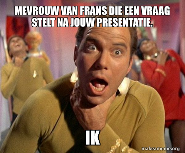 mevrouw van frans die een vraag stelt na jouw presentatie. ik - Captain ...