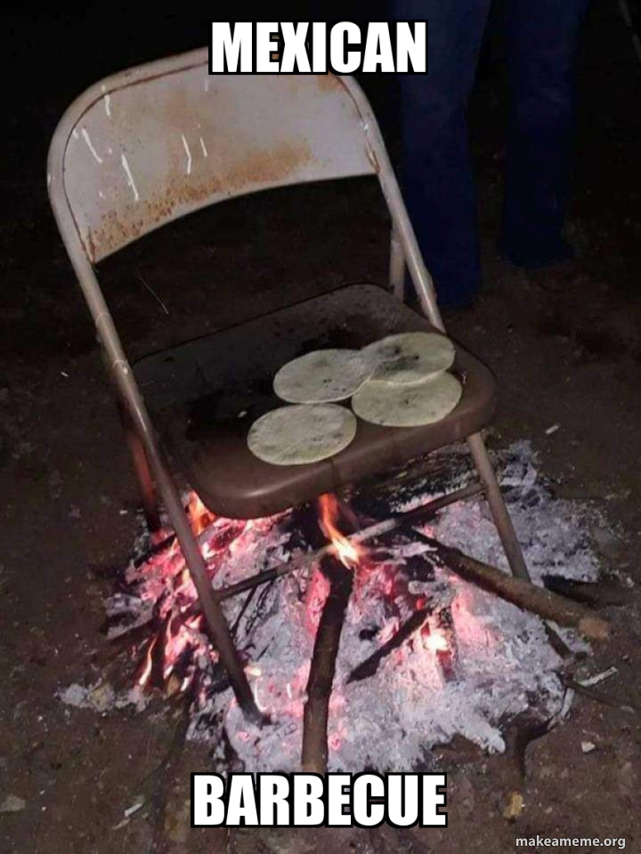 Mexican barbecue Meme Generator