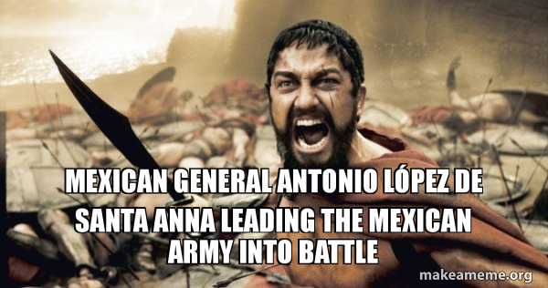 Mexican General Antonio LÃ³pez de Santa Anna leading the Mexican army ...