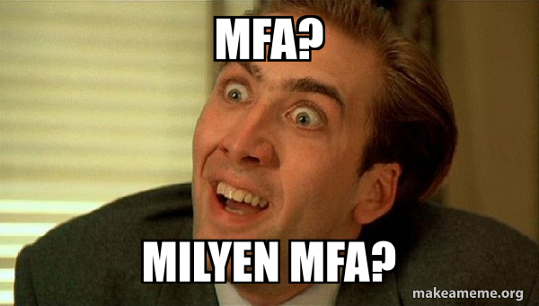 MFA? Milyen MFA? - Sarcastic Nicholas Cage Meme Generator