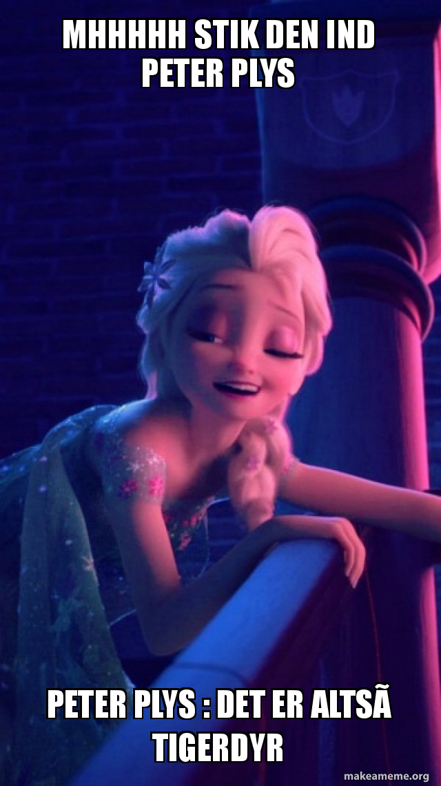 mhhhhh stik den ind peter plys peter plys : det er altsÃ¥ tigerdyr ...